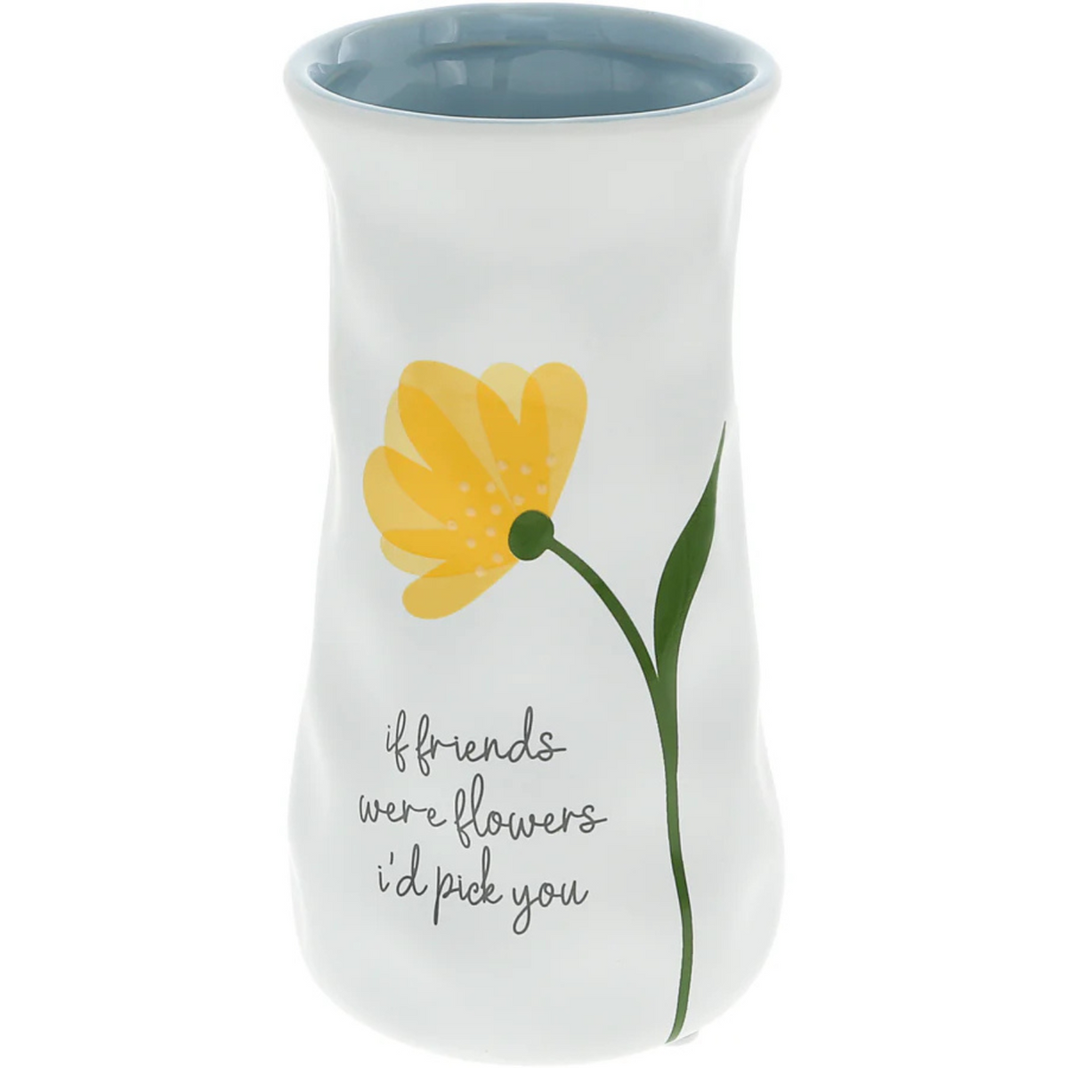If Friends Were Flowers I'd Pick You 6.5" Vase – Steve's Hallmark