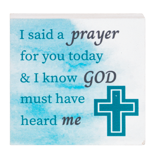 I Said A Prayer For You & I Know God Must Have Heard Me Mini Block Sig ...